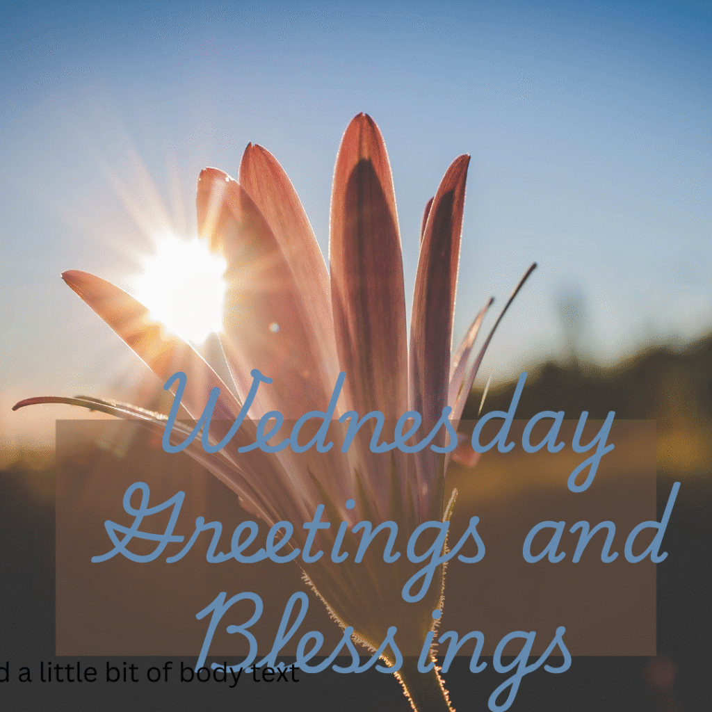 125+ Beautiful Wednesday Blessings, Images, Quotes, and Prayers